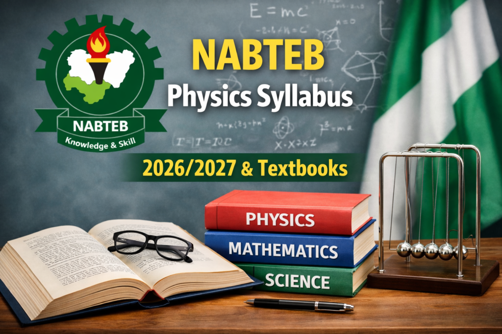 NABTEB Physics Syllabus 2026/2027 & Textbooks - Syllabus2026